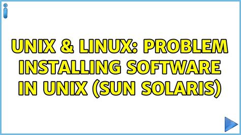 Unix And Linux Problem Installing Software In Unix Sun Solaris 5