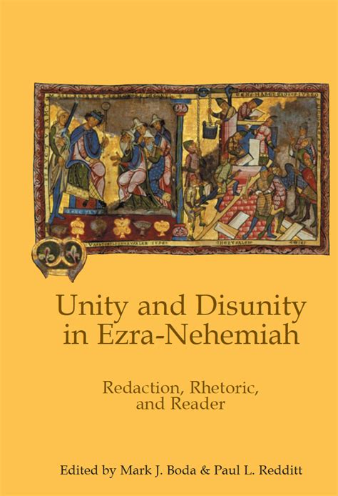 Unity And Disunity In Ezra Nehemiah Redaction Rhetoric And Reader