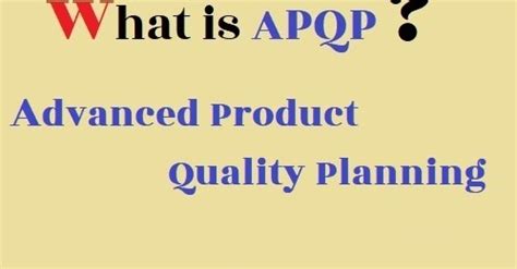 Advanced Product Quality Planning APQP