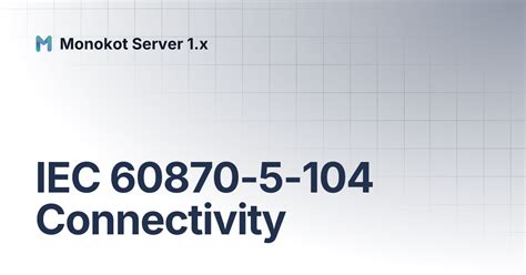 Iec 60870 5 104 Connectivity Monokot Server 1 X