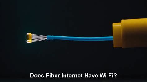 Does Fiber Internet Have Wi Fi