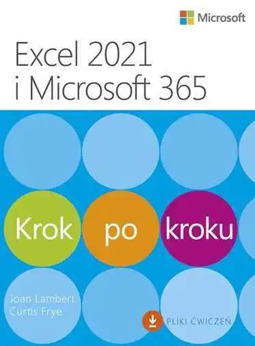excel 2021 i microsoft 365 krok po kroku and joan lambert curtis frye eur
