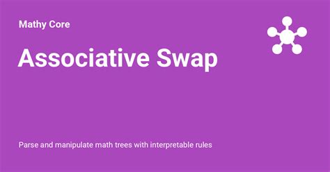 Associative Swap Mathy Core