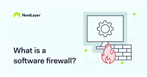 What Is A Software Firewall Nordlayer Learn