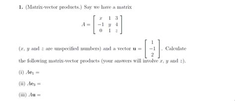 Solved 1 Matrix Vector Products Say We Have A Matrix 1 3