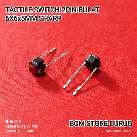 10 Buah Tactile Switch 2pin Bulat 6x6x5 Sharp Tut Switch Push Button Lazada Indonesia