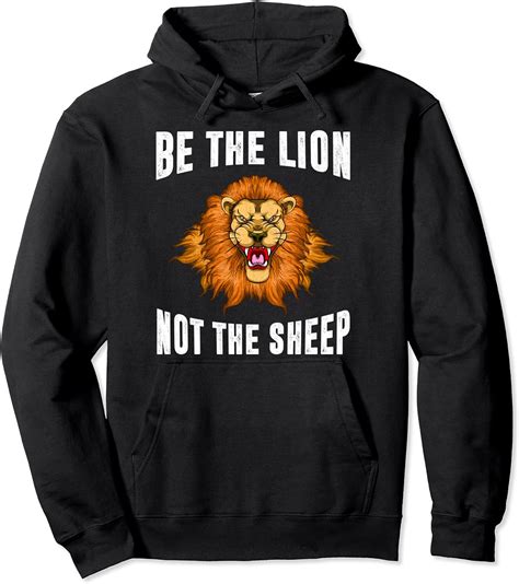 Be The Lion Not The Sheep Lion Pullover Hoodie Clothing