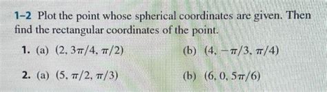 Solved 1 2 Plot The Point Whose Spherical Coordinates Are