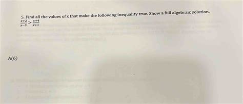 Solved Find All The Values Of X That Make The Following Inequality True Show A Full