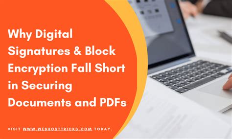 Why Digital Signatures And Block Encryption Fall Short In Securing