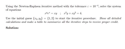 Solved Using The Newton Raphson Iterative Method With The