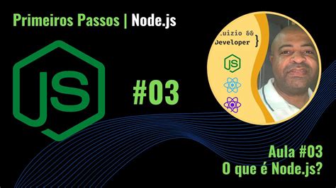 O Que é Nodejs Curso Básico Nodejs Aula 03 Javascript 2022 Youtube