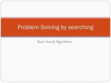 Ppt Lecture 02 Part A Problem Solving By Searching Search Methods