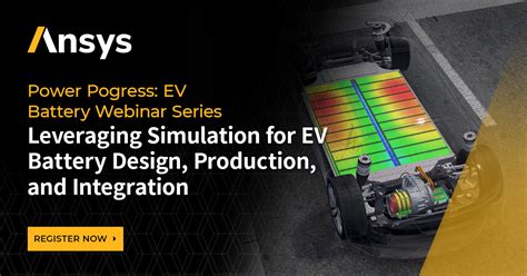 Leveraging Simulation For Ev Battery Design Production And Integration