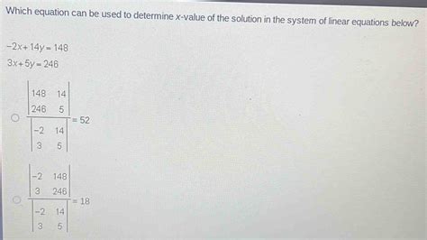 Solved Which Equation Can Be Used To Determine X Value Of The Solution In The System Of Linear
