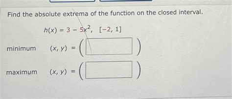 Solved Find the absolute extrema of the function on the | Chegg.com
