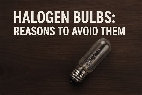 Halogen Bulbs 7 Reasons To Avoid Them E Green Electrical