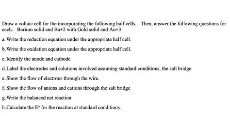 Solved Draw A Voltaic Cell For The Incorporating The Chegg Com