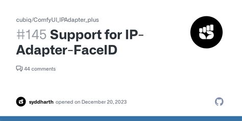Support For IP Adapter FaceID Issue Cubiq ComfyUI IPAdapter Plus GitHub