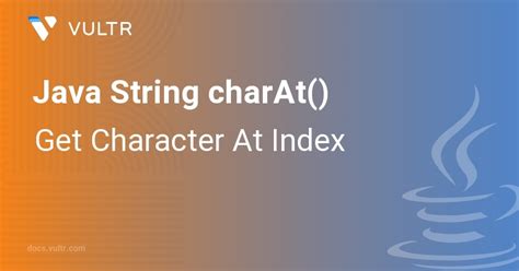 Java String Charat Get Character At Index Vultr Docs