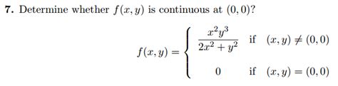 solved determine whether f x y is continuous at 0 0 f