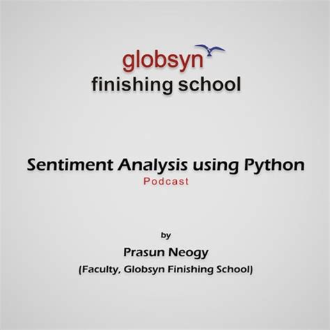 Stream Episode Sentiment Analysis Using Python By Globsyn Podcast Listen Online For Free On