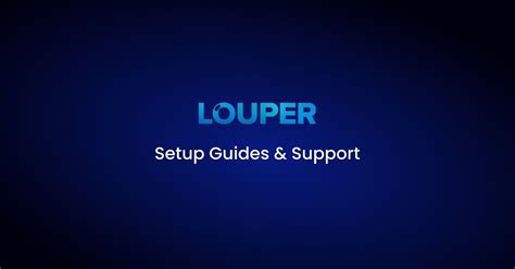 setup complete 🚀 louper setup guides and support