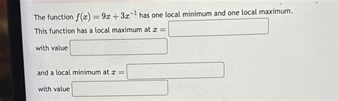 Solved The Function Fx9x3x 1 ﻿has One Local Minimum And