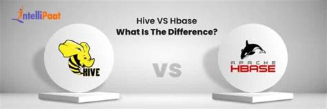 Hive Vs Hbase Difference Between Hive And Hbase Intellipaat