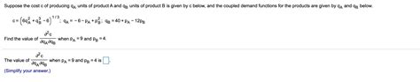 solved suppose the cost c of producing qa units of product a