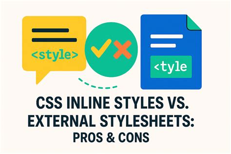 Css Inline Styles Vs External Stylesheets Pros And Cons By Codebyumar