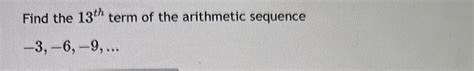 Solved Find The 13th ﻿term Of The Arithmetic