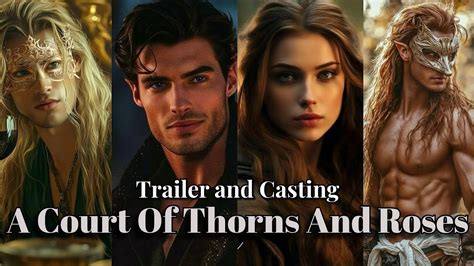 A Court Of Thorns And Roses Trailer And Casting Fan Made Youtube
