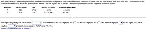 Solved Anking The Projects By IRR Would Lead To Decision Chegg