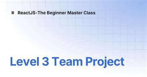 Level 3 Team Project ReactJS The Beginner Master Class