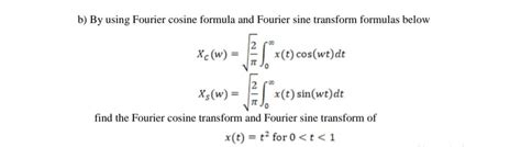 Solved B By Using Fourier Cosine Formula And Fourier Sine