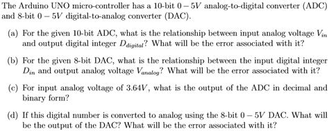 solved the arduino uno microcontroller has a 10 bit 0 5v analog to