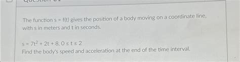 Solved The Function S F T ﻿gives The Position Of A Body