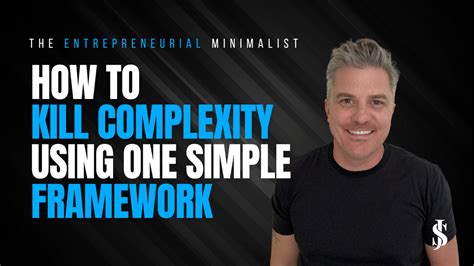 how to kill complexity using one simple framework