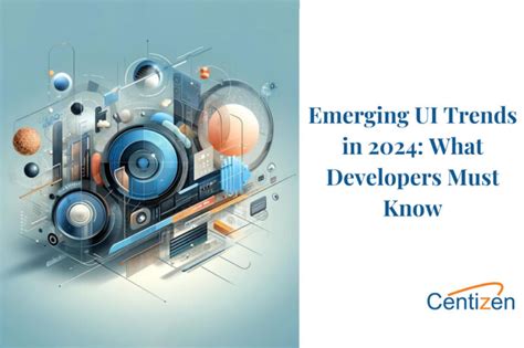 Revolutionizing Web Design Key Ui Trends For Developers Centizen Inc