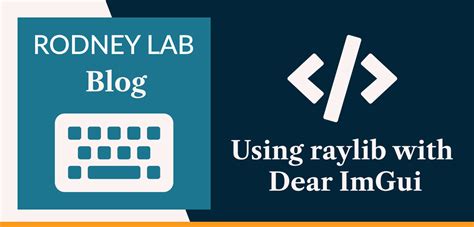 Using Raylib With Dear Imgui Game Dev Debugging Ui 🐜 Rodney Lab