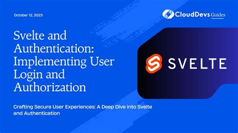 Svelte and Authentication: Implementing User Login and Authorization