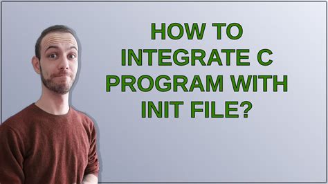 How To Integrate C Program With Init File Youtube
