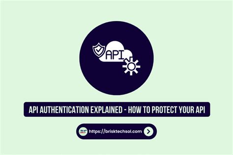 Api Authentication Explained How To Protect Your Api