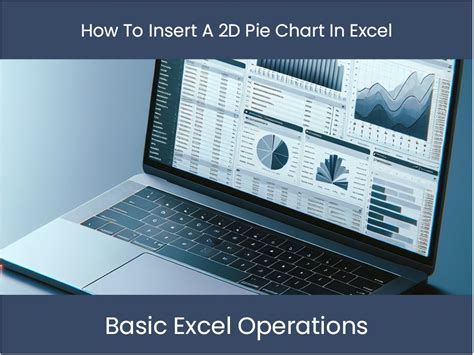 Excel Tutorial Cara Menyisipkan Diagram Pie 2d Ke Excel Excel