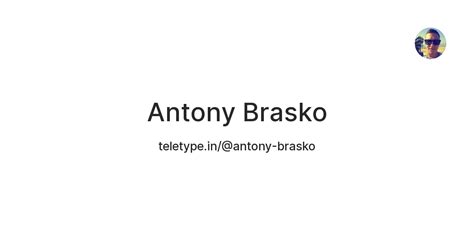 Antony Brasko — Teletype