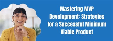 Mastering Mvp Development Strategies