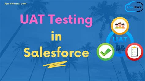 apex hours on linkedin uat testing in salesforce