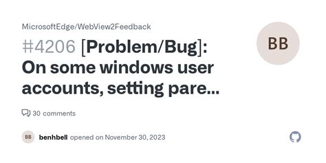 [Problem/Bug]: On some windows user accounts, setting parent of webview in some contexts results ...