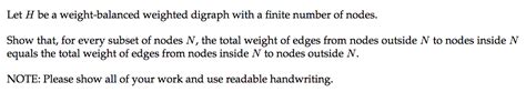 Solved Let H Be A Weight Balanced Weighted Digraph With A